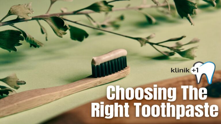Choosing Right Toothpaste - Klinik +1